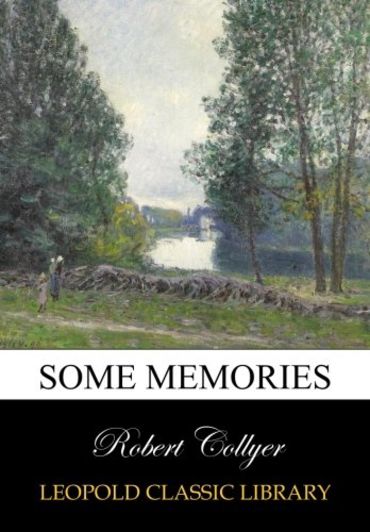 Some memories by Robert Collyer | Goodreads