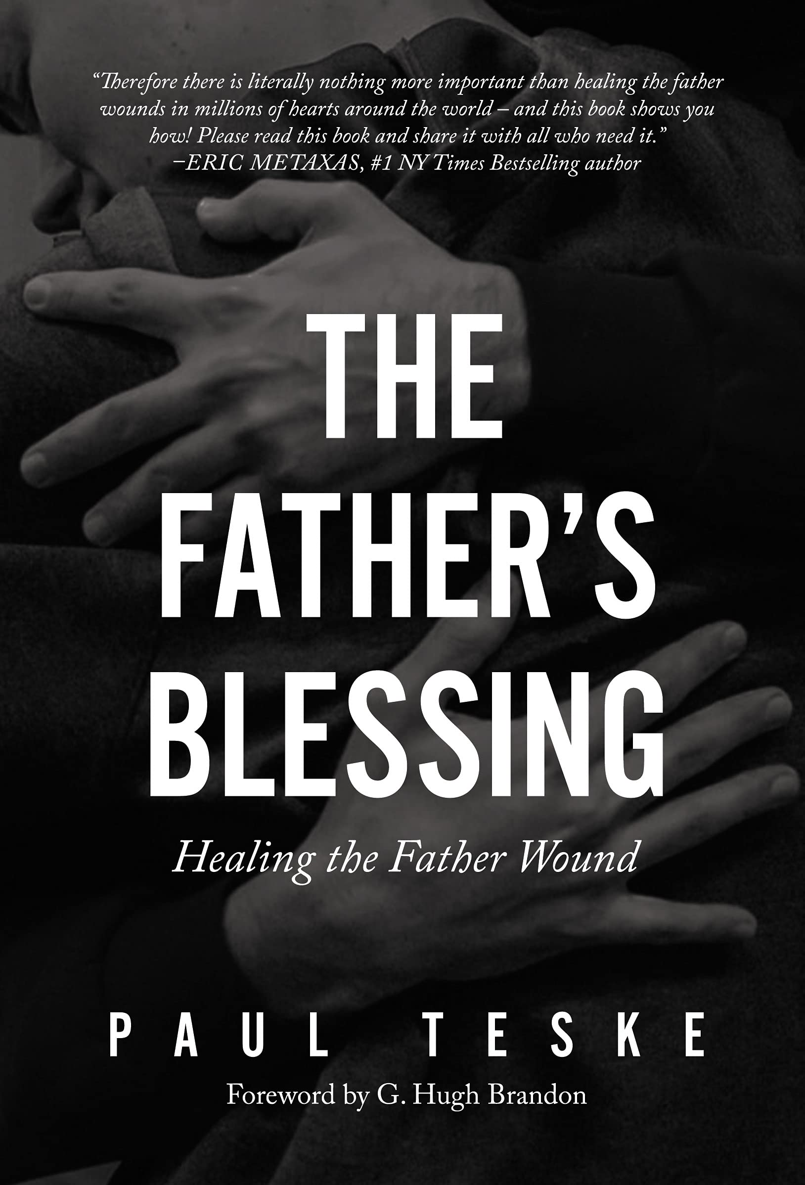 The Father's Blessing: Healing the Father Wound by Paul Teske | Goodreads
