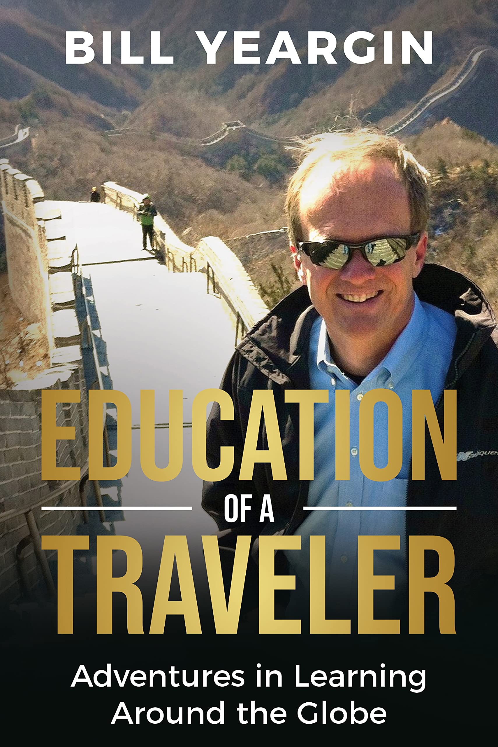 Education of a Traveler: Adventures in Learning Around the Globe by ...