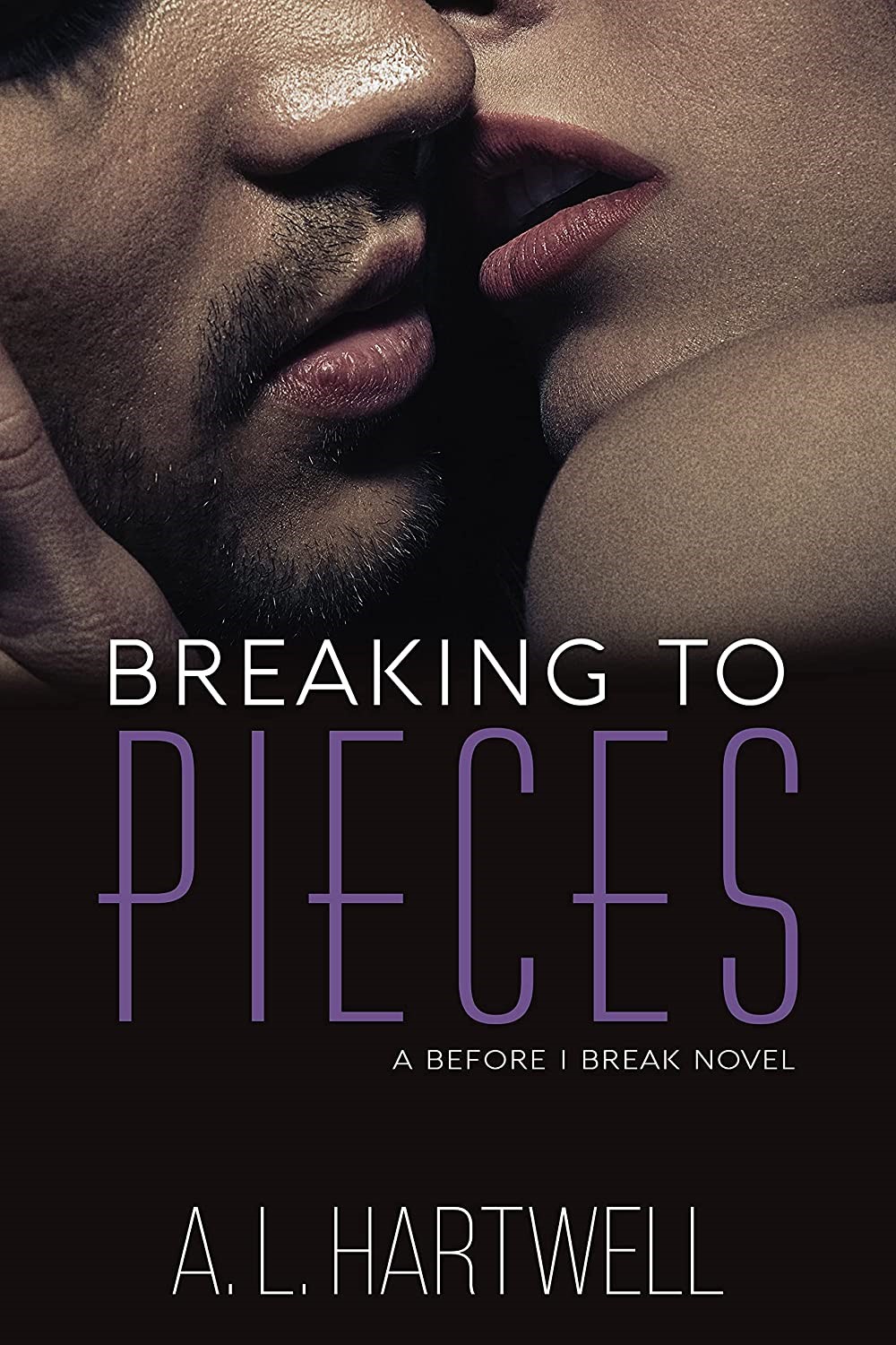 Breaking to Pieces (Before I Break #2) by A.L. Hartwell | Goodreads