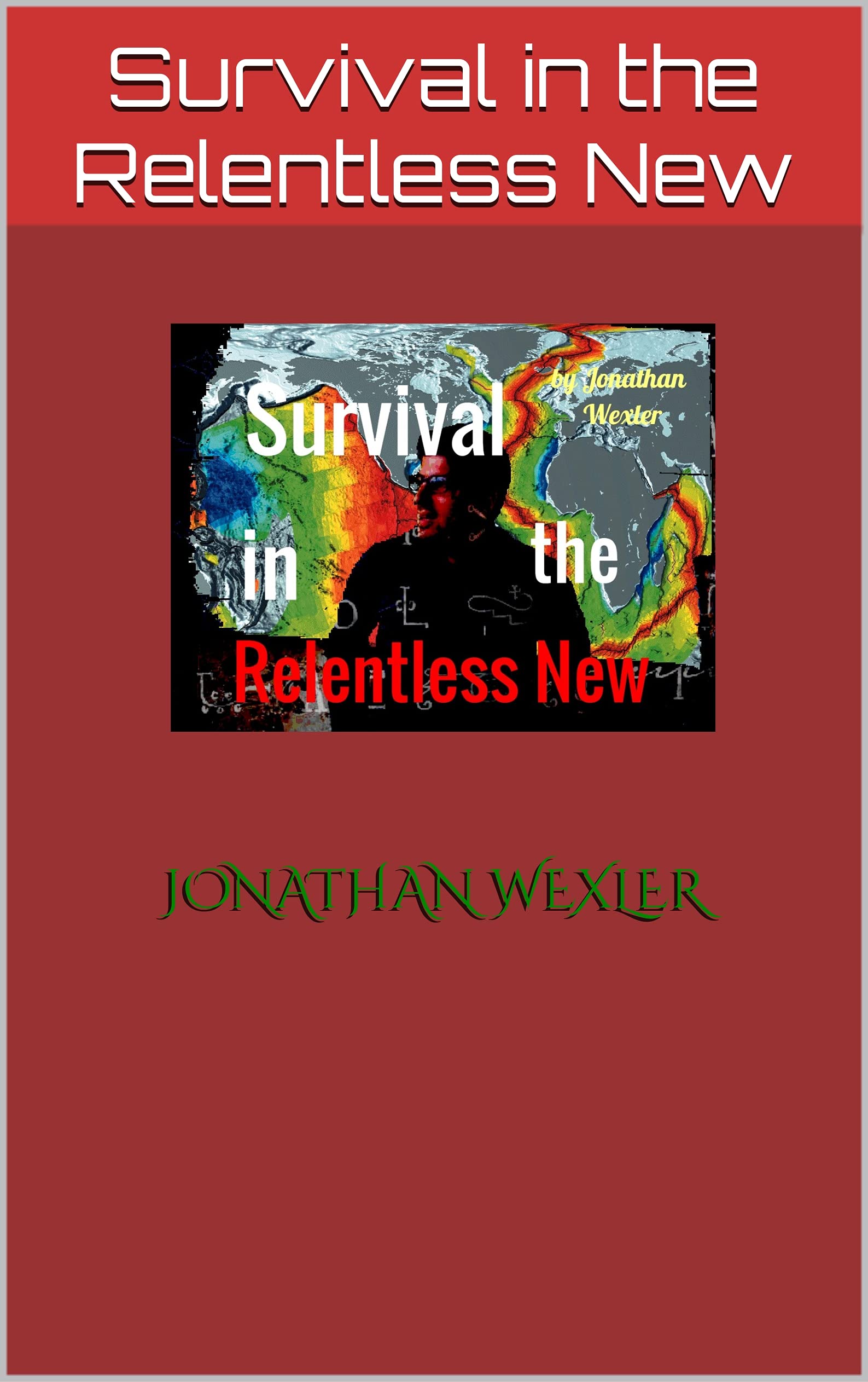 Survival in The Relentless New: A Technical Writer Gets a Head by ...