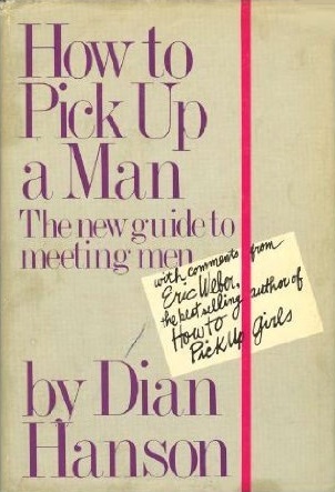 How to Pick up a Man by Dian Hanson | Goodreads