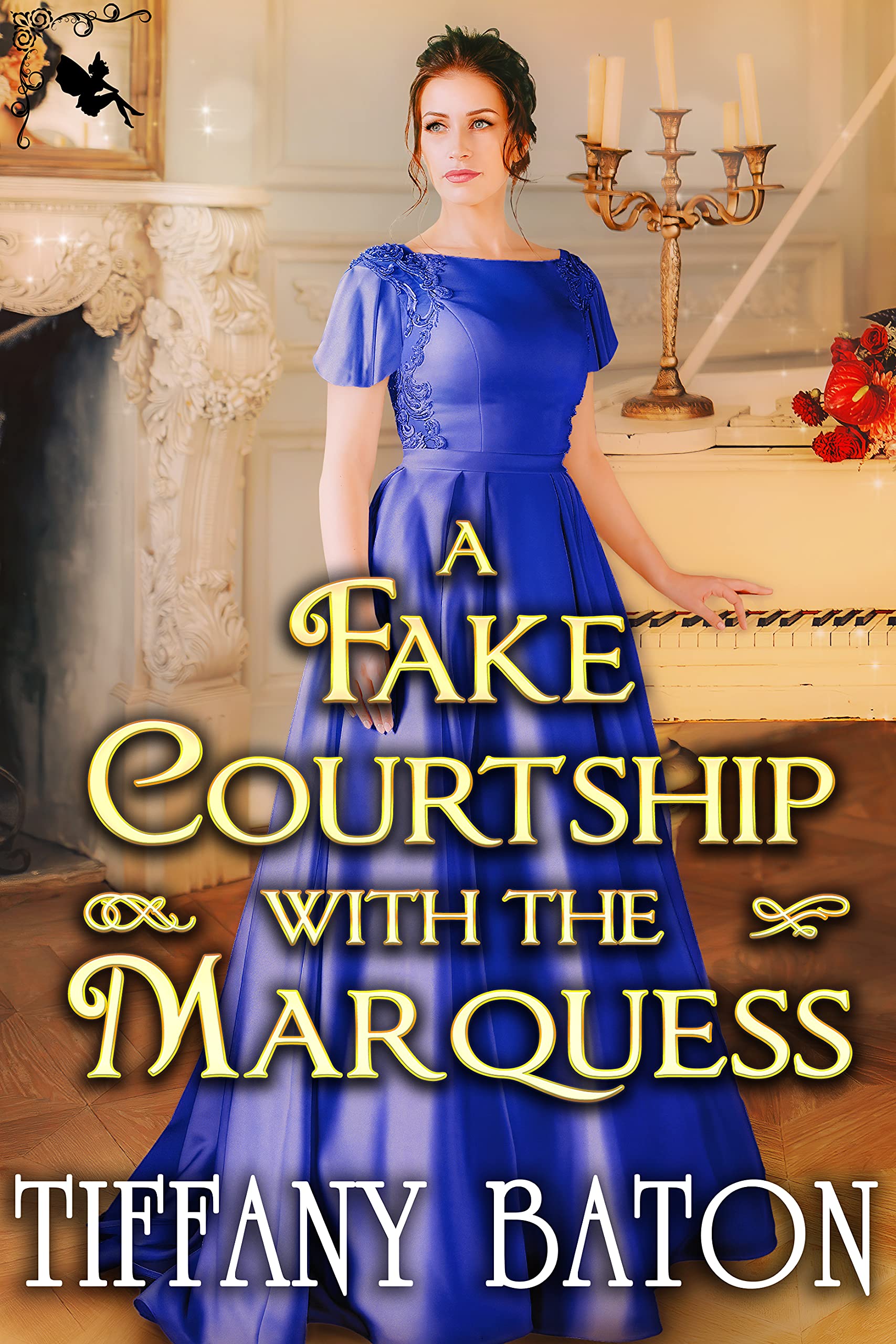 A Fake Courtship with the Marquess by Tiffany Baton | Goodreads