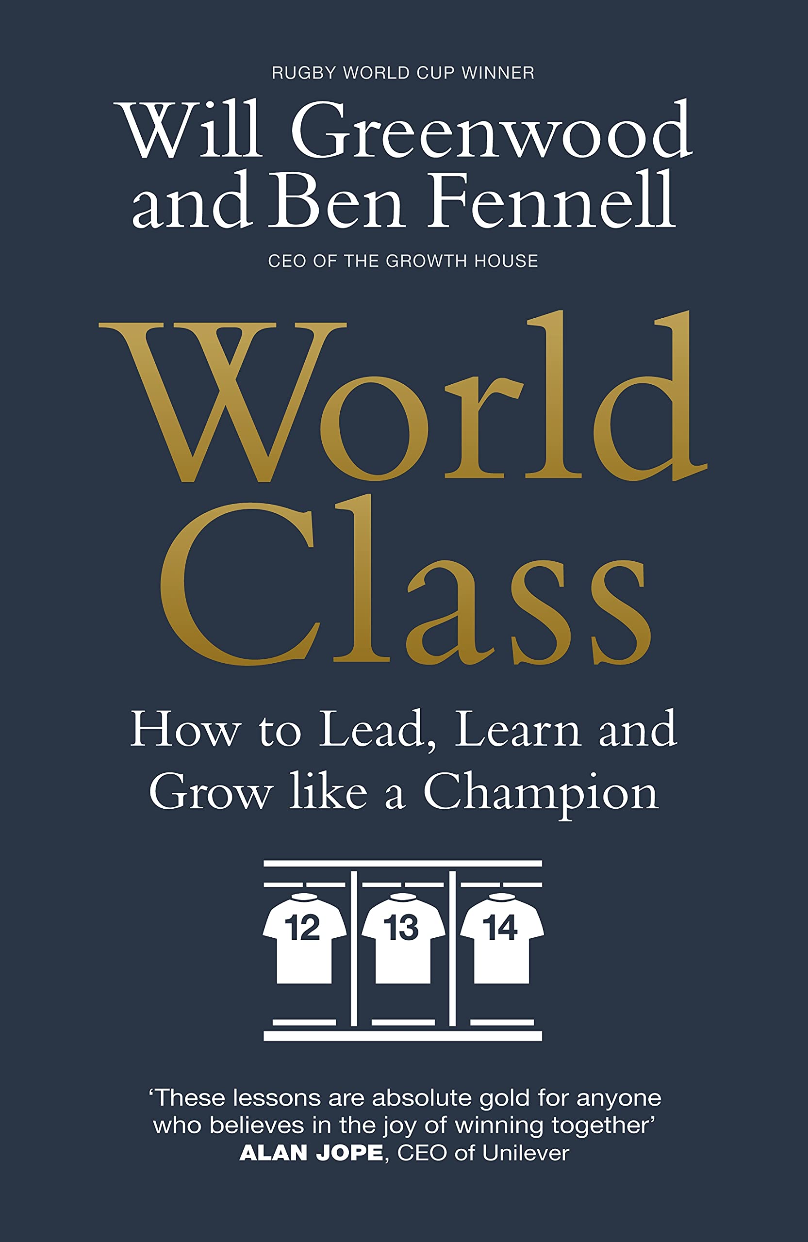 World Class: How to Lead, Learn and Grow like a Champion by Ben Fennell ...