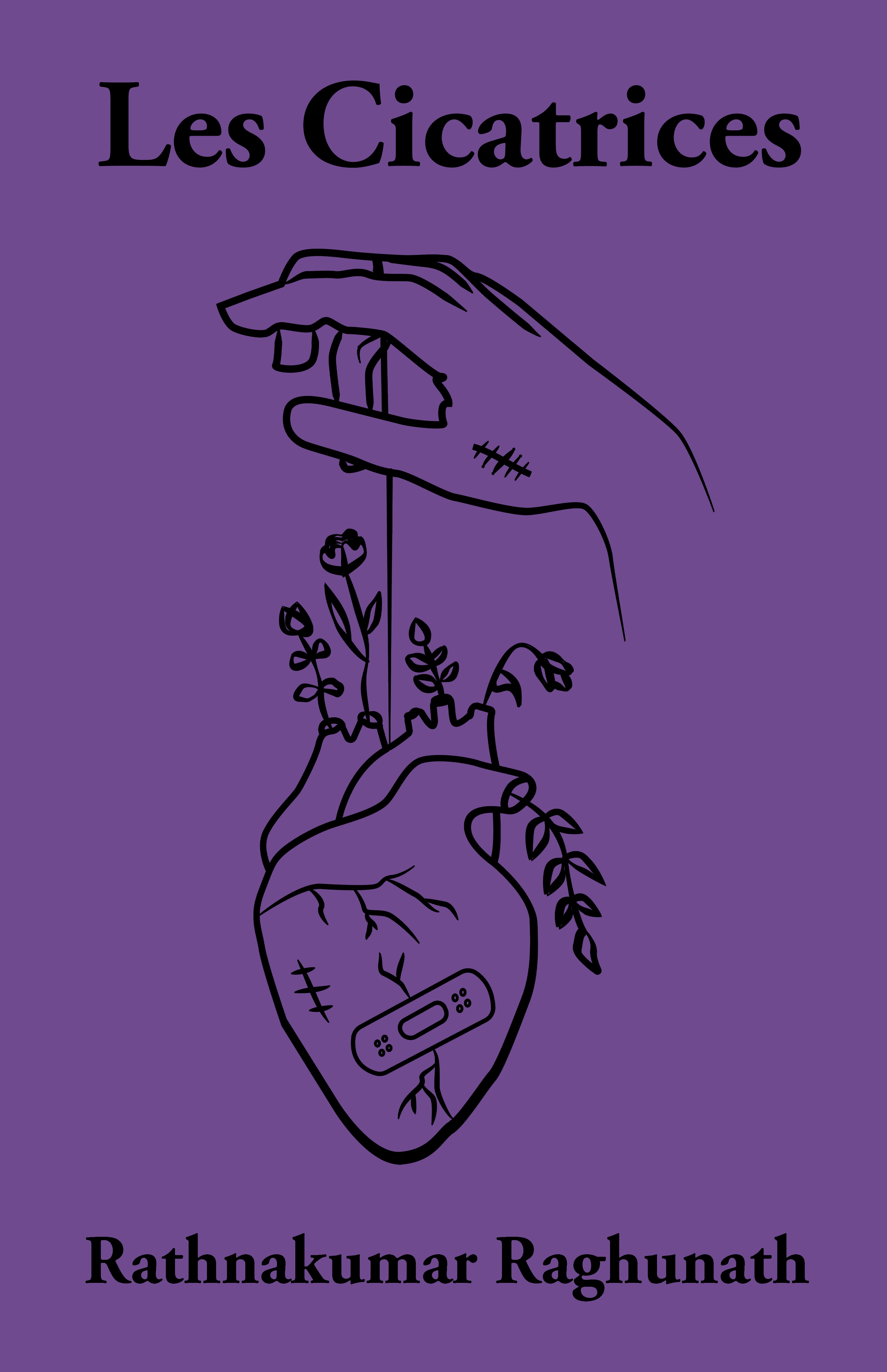 Les Cicatrices by Rathnakumar Raghunath | Goodreads