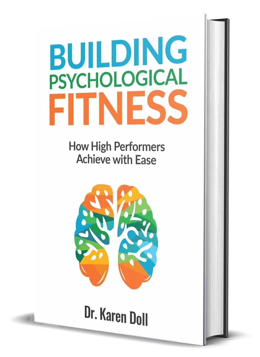 Building Psychological Fitness: How High Performers Achieve with Ease ...