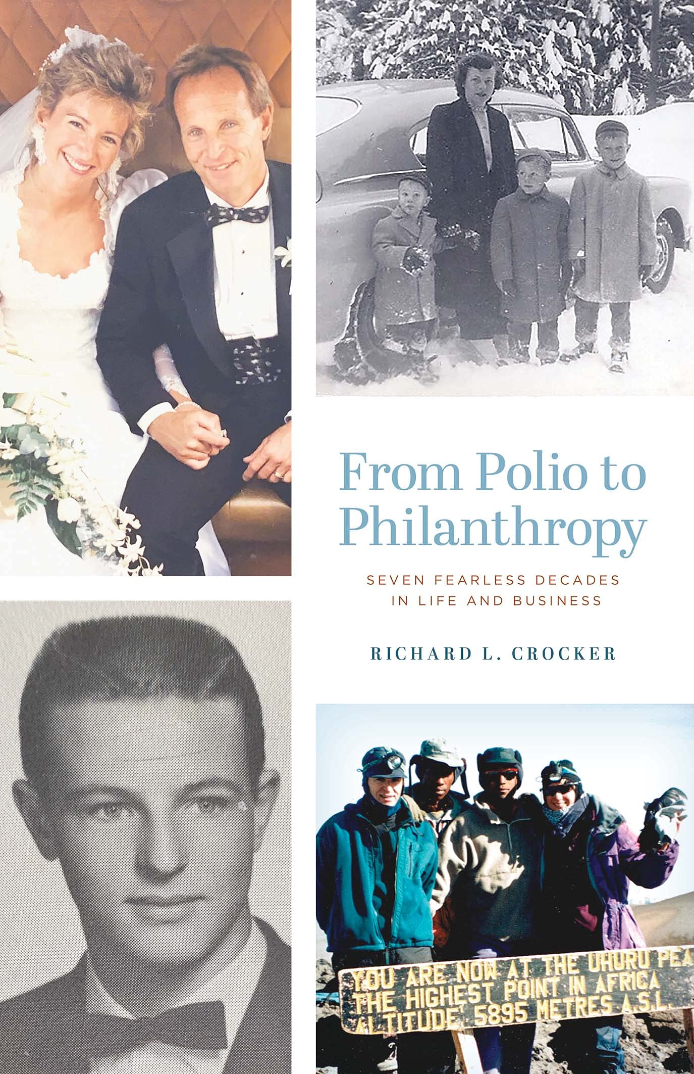 From Polio to Philanthropy : Seven Fearless Decades in Life and ...