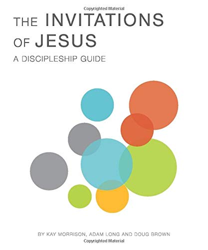 The Invitations of Jesus: A Discipleship Guide by Adam Long and Doug ...
