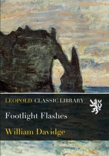 Footlight Flashes by William Davidge | Goodreads