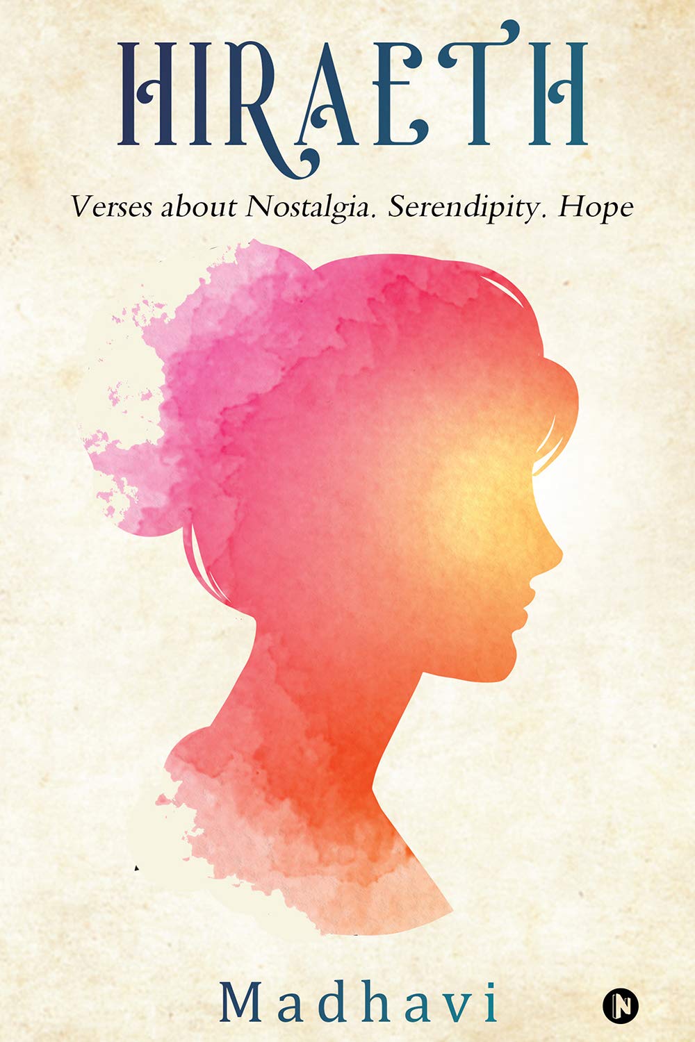 Hiraeth : Verses about Nostalgia. Serendipity. Hope by Madhavi | Goodreads