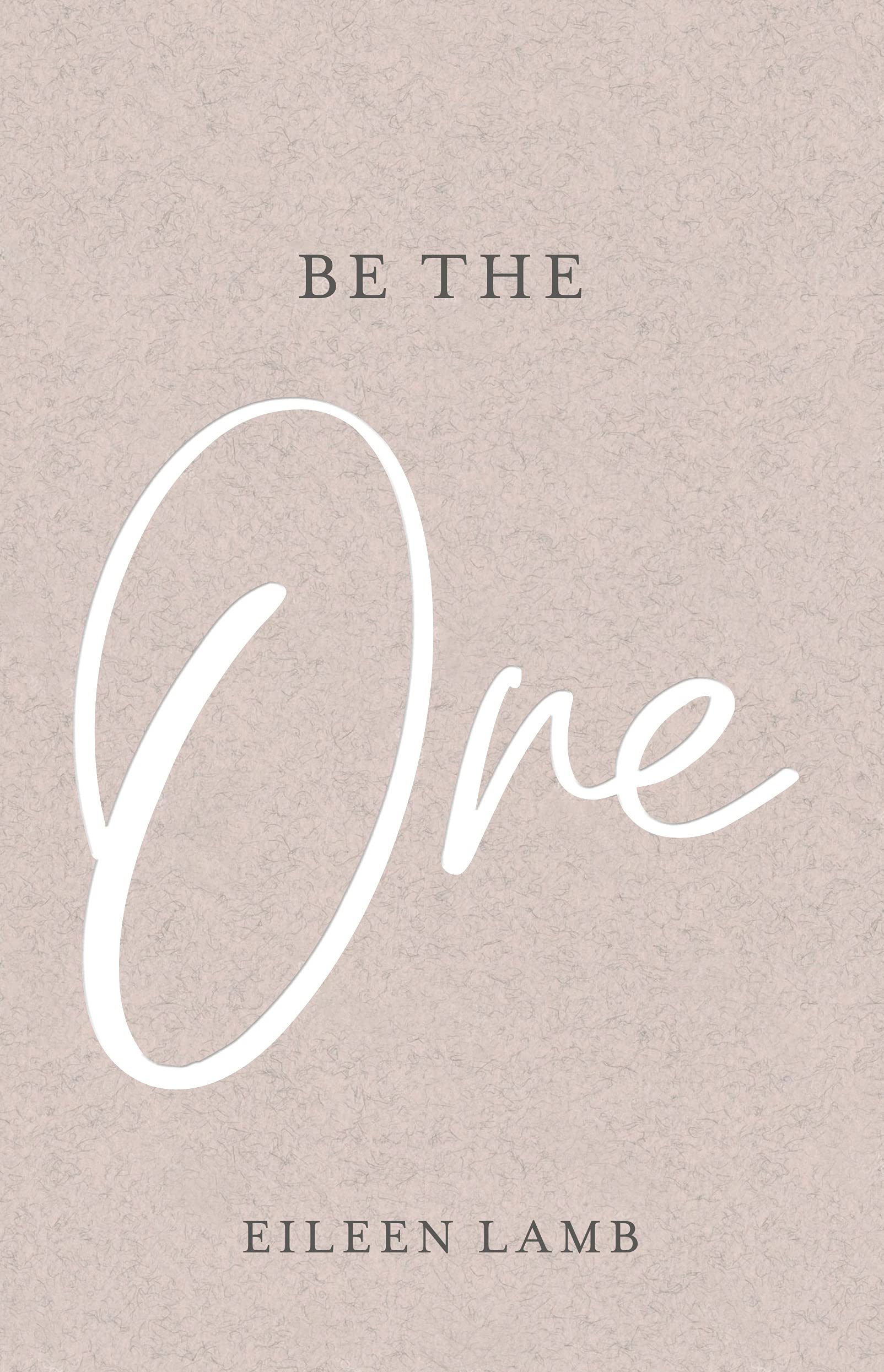 Be The One by Eileen Lamb | Goodreads