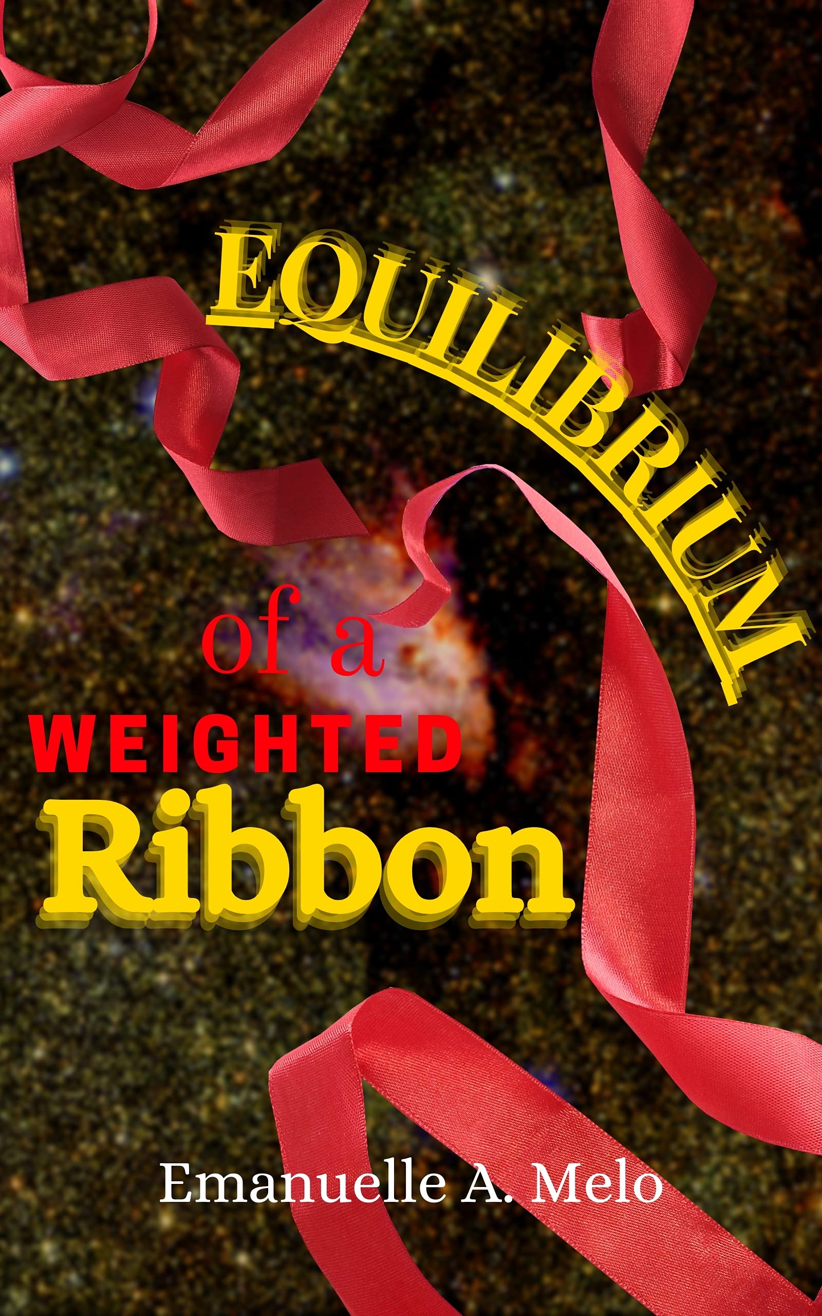 Equilibrium of A Weighted Ribbon by Emanuelle Melo | Goodreads
