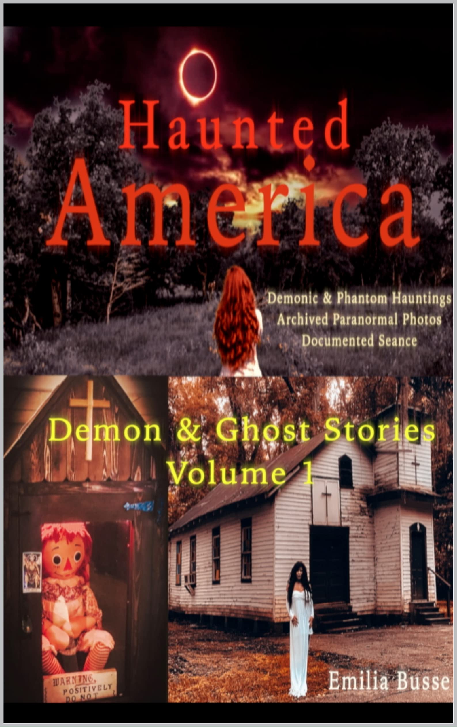 Haunted America: Demons & Ghost Stories Volume 1 by Emilia Kayla Busse | Goodreads