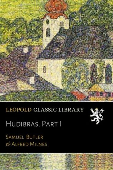 Hudibras. Part I by Samuel Butler | Goodreads