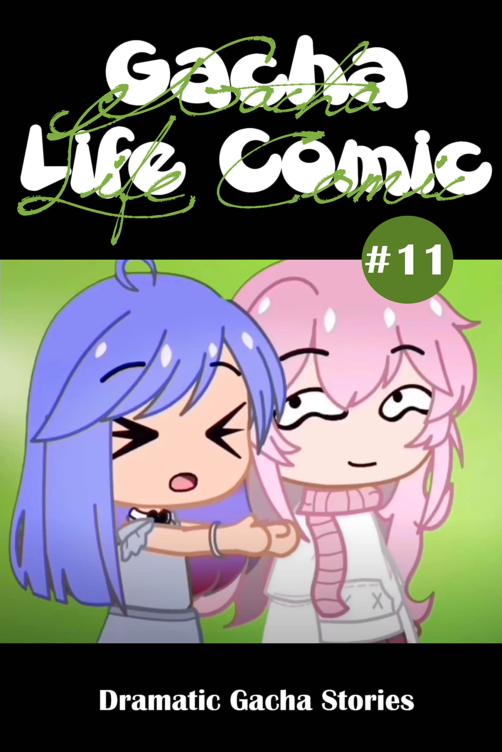 Gacha Life Comic Ep.11: Dramatic Gacha Stories by Natalia Laidlow ...