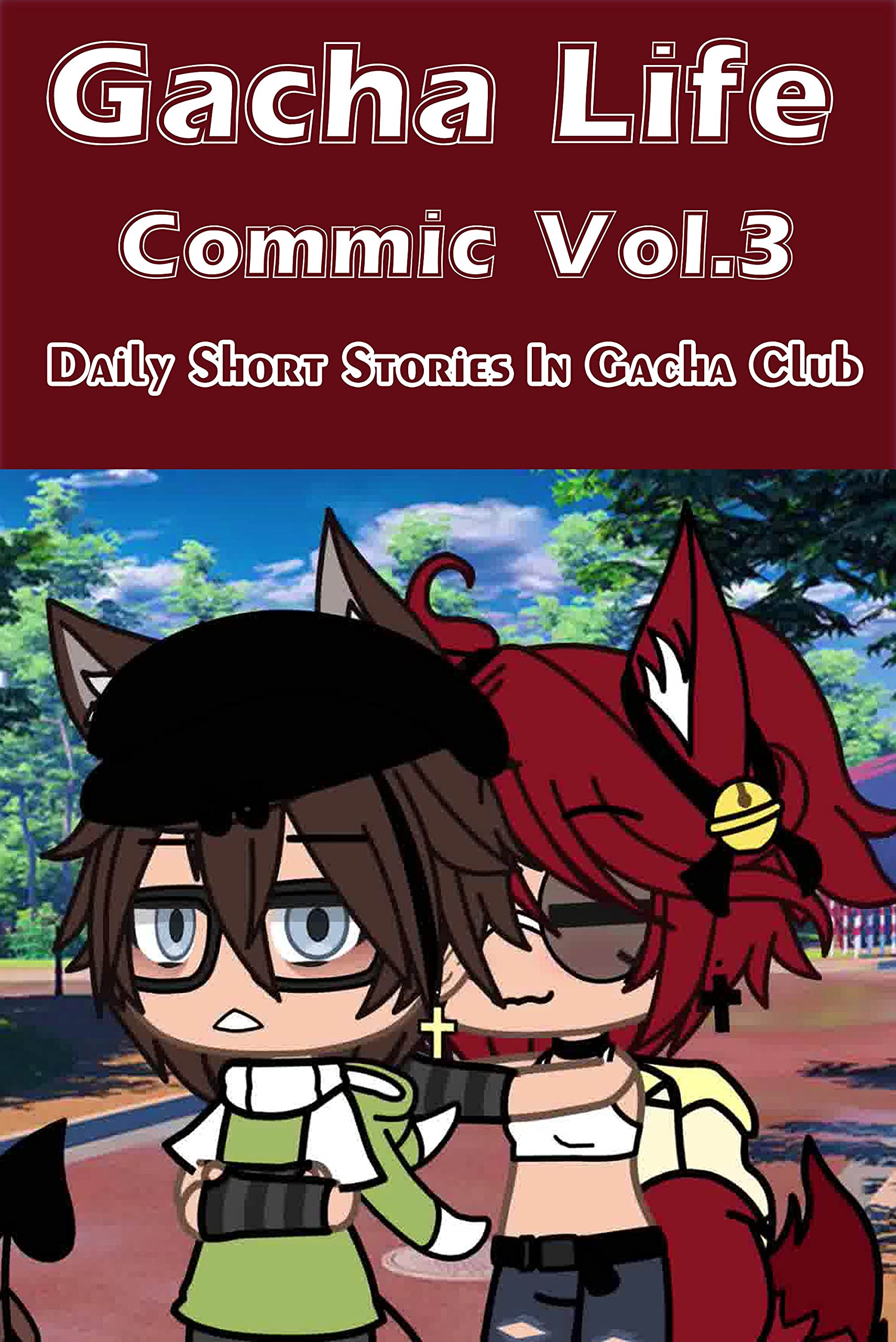 Gacha Life Commic Vol.3: Daily Short Stories In Gacha Club by Rubí ...