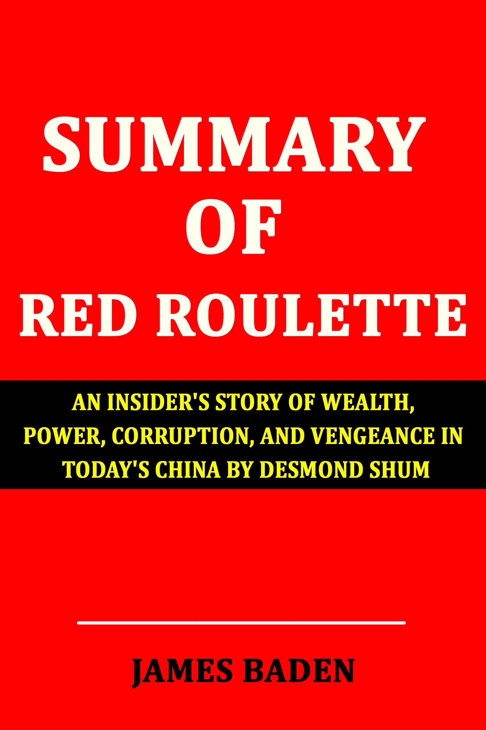 SUMMARY OF RED ROULETTE: An Insider's Story of Wealth, Power ...