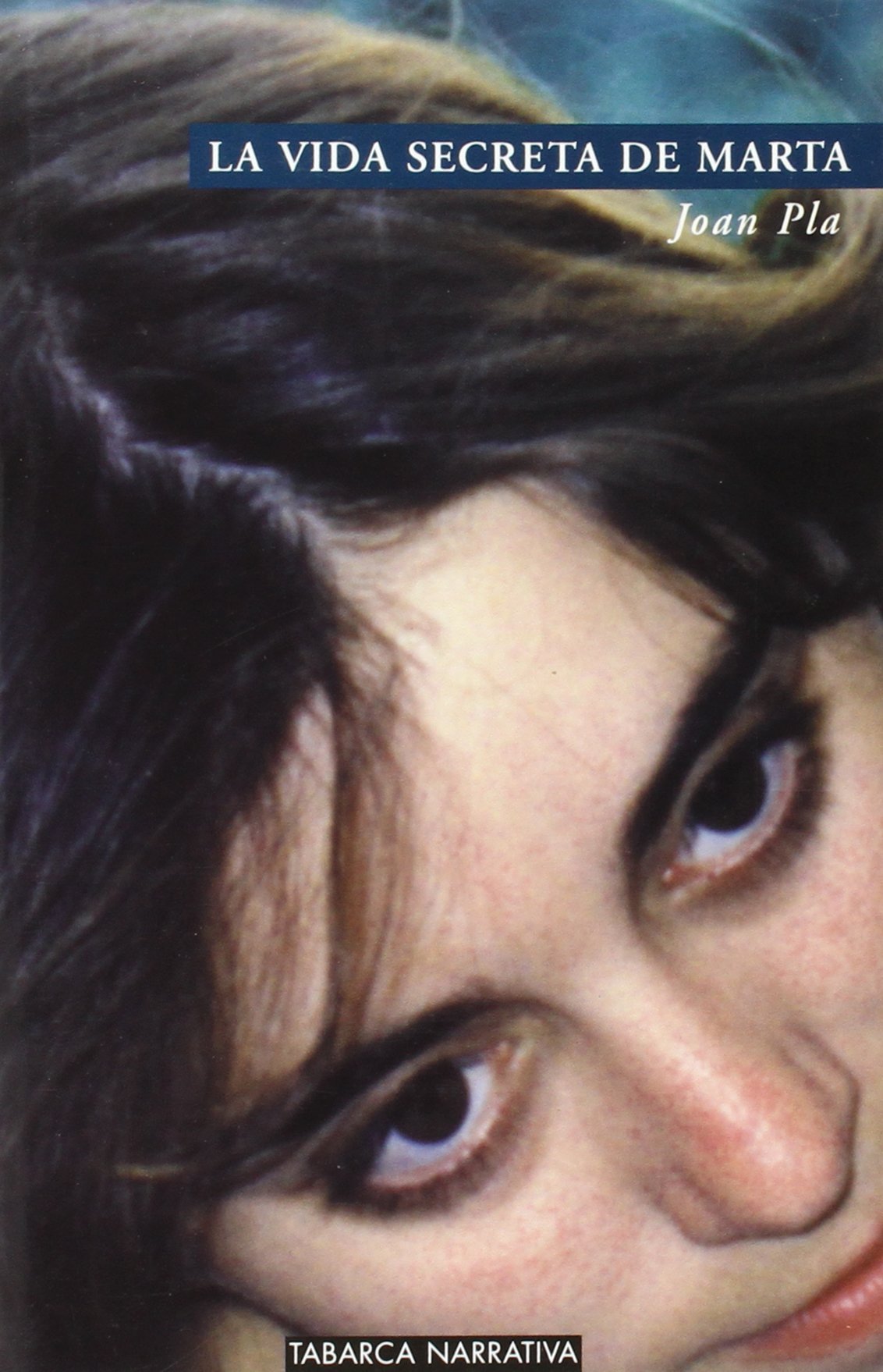 LA VIDA SECRETA DE MARTA by Joan Pla | Goodreads