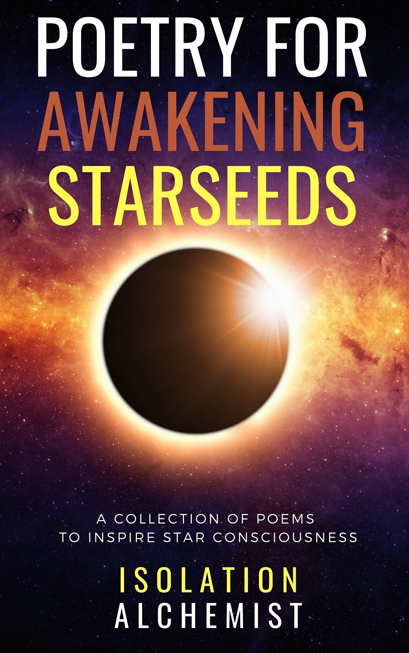 POETRY FOR AWAKENING STARSEEDS: A collection of poems to inspire Star ...