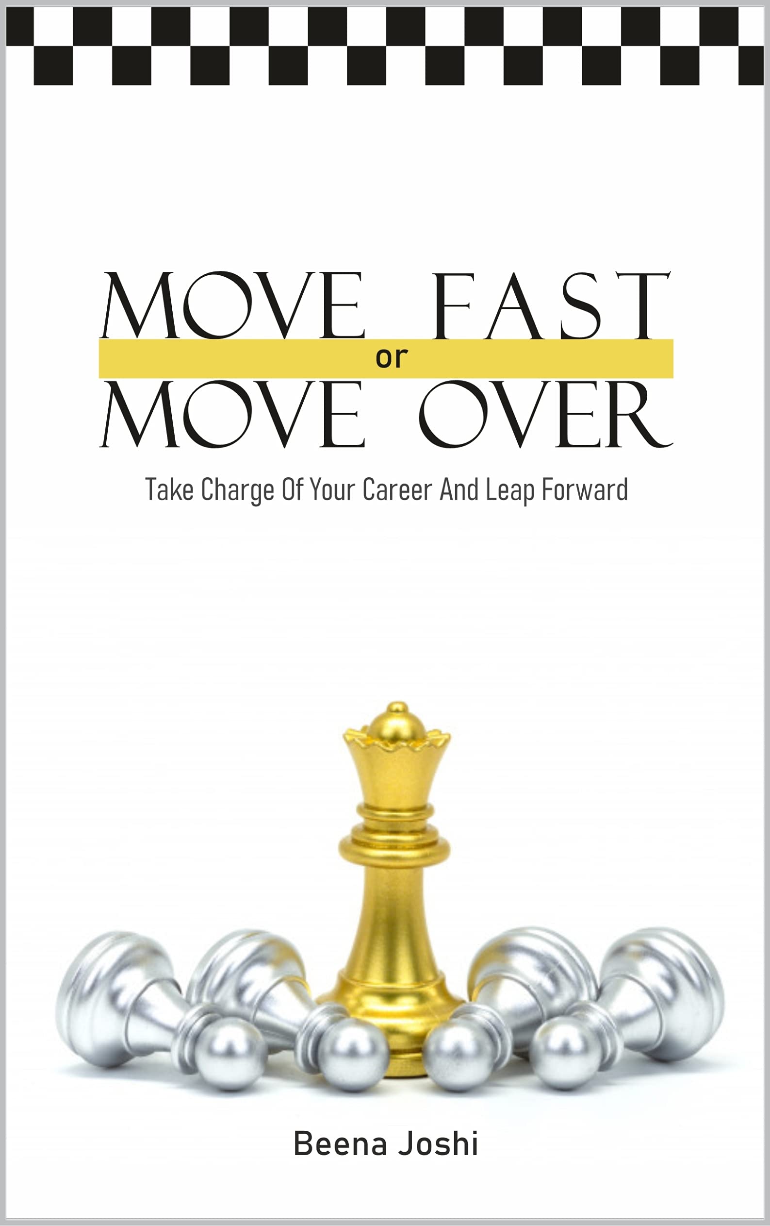 Move Fast or Move Over - Take Charge of Your Career and Leap Forward by ...