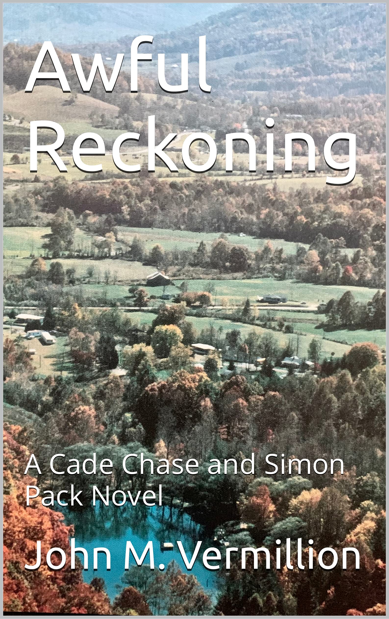 Awful Reckoning: A Cade Chase and Simon Pack Novel by John M ...