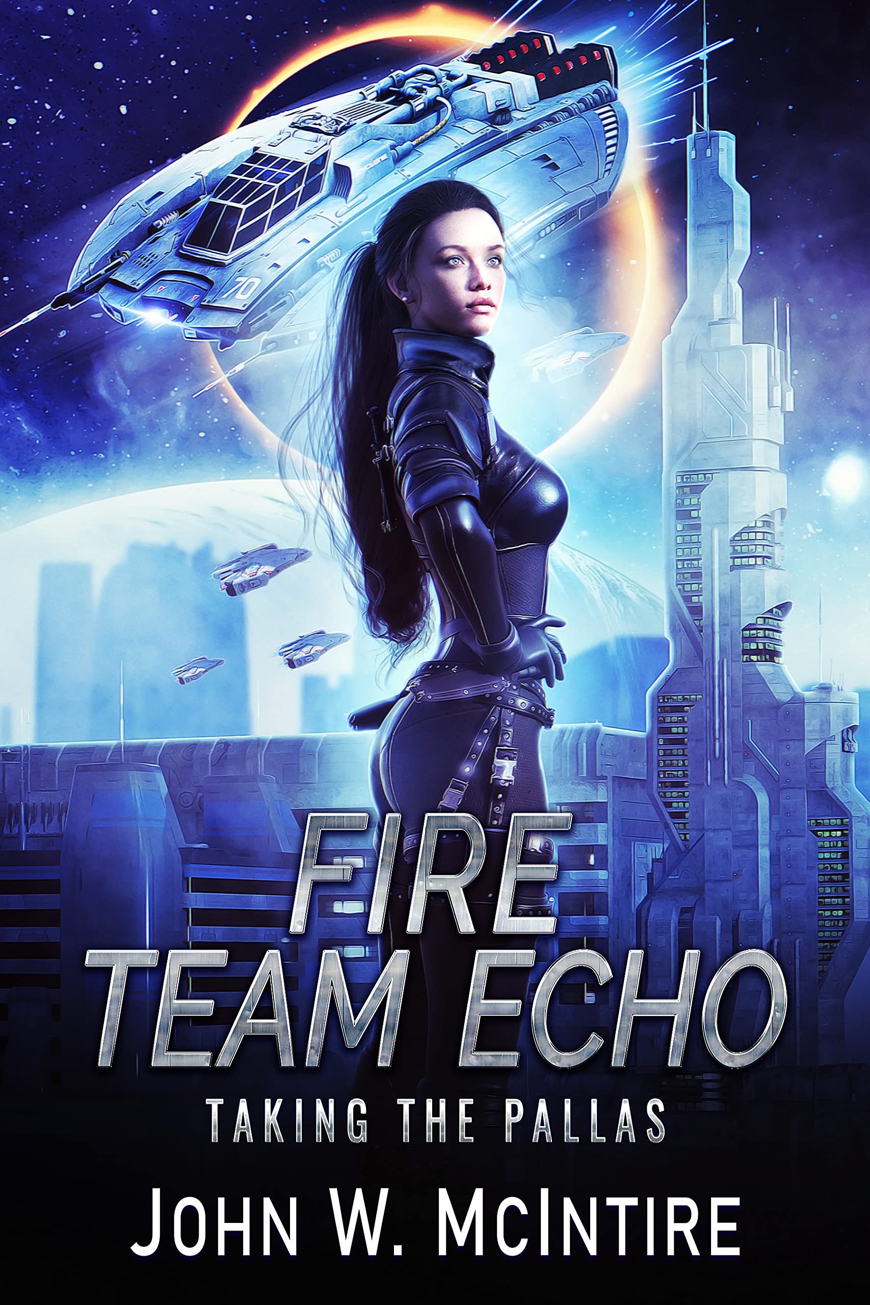 Fire Team Echo: Taking the Pallas by John W. McIntire | Goodreads