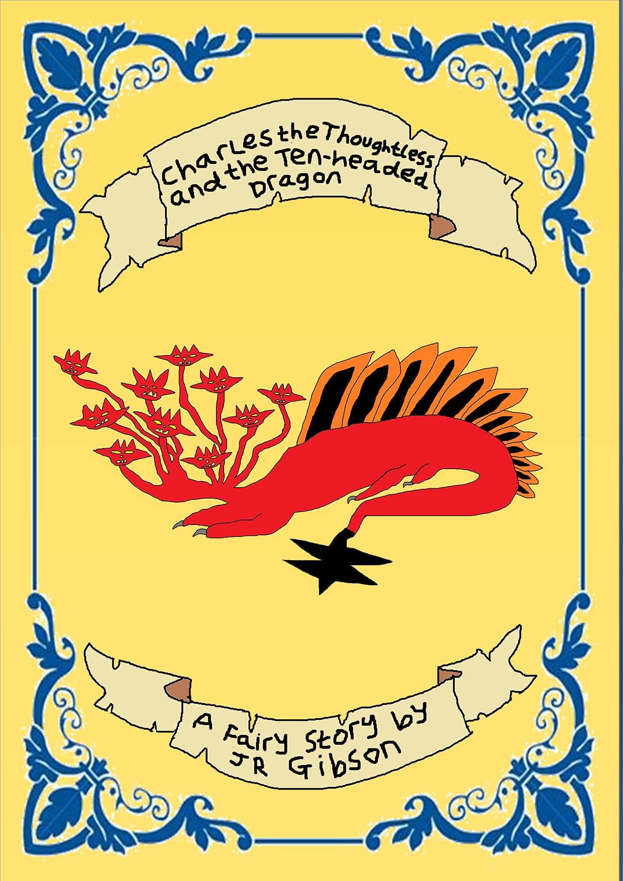 Charles the Thoughtless and the Ten-Headed Dragon: Children's fairy ...