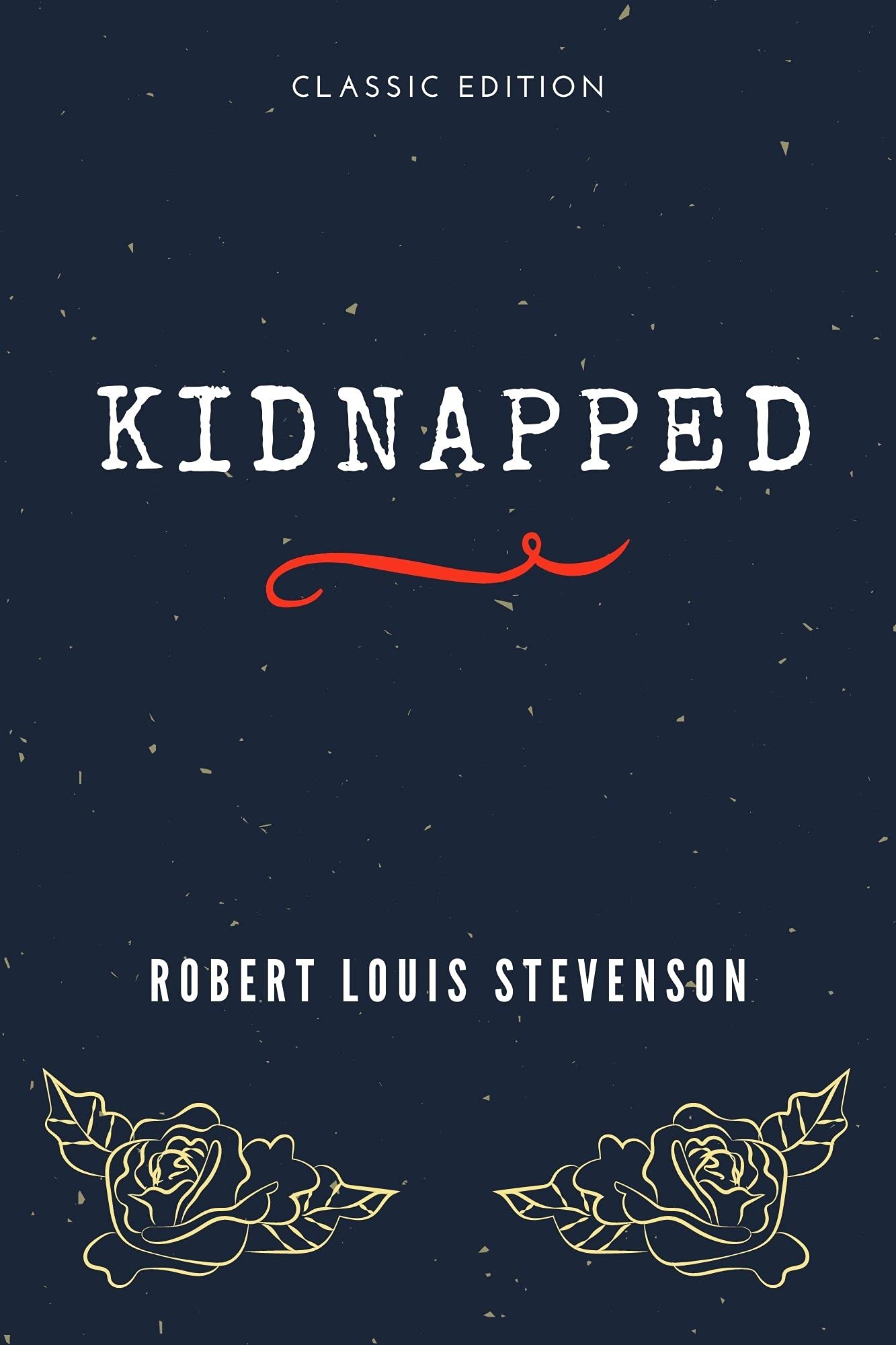 KIDNAPPED: with Original Illustrations by Robert Louis Stevenson ...