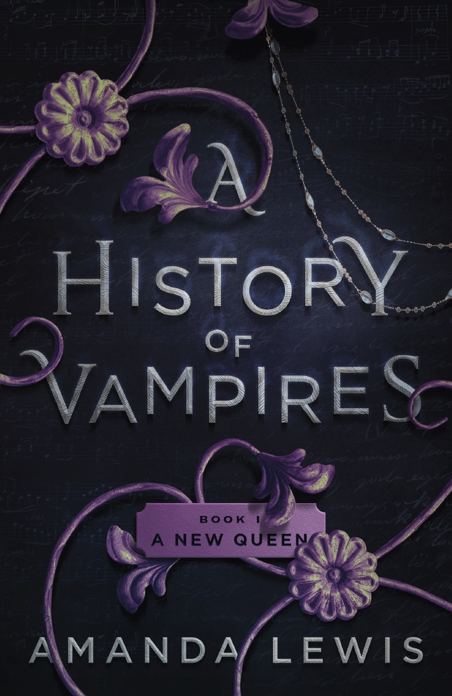 A History of Vampires: A New Queen by Amanda Lewis | Goodreads