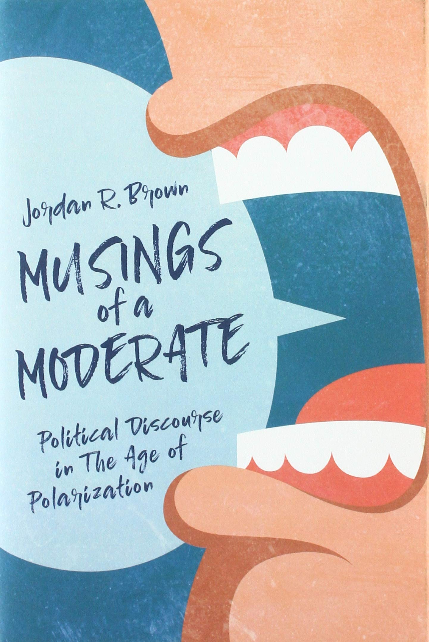 Musings of A Moderate: Political Discourse in The Age of Polarization ...