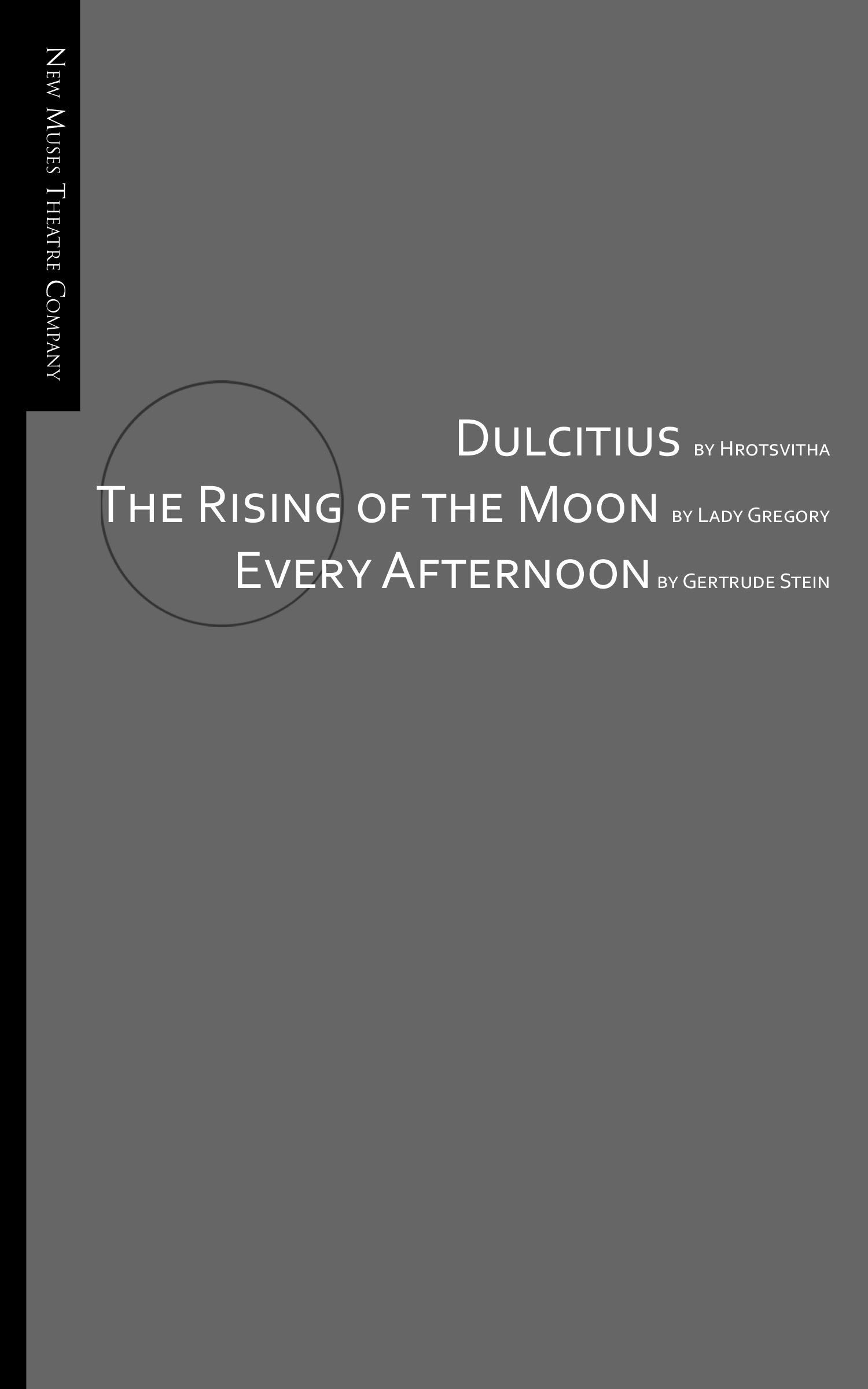Dulcitius, The Rising of the Moon, and Every Afternoon: A Trinity of ...