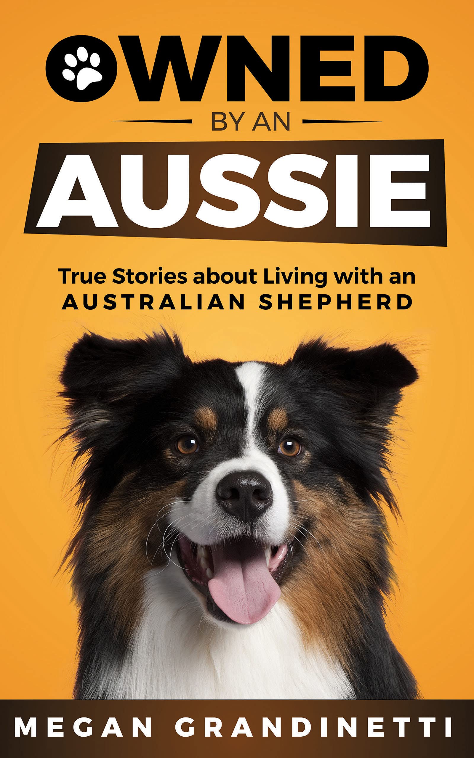 Owned by an Aussie: True Stories about Living with an Australian ...