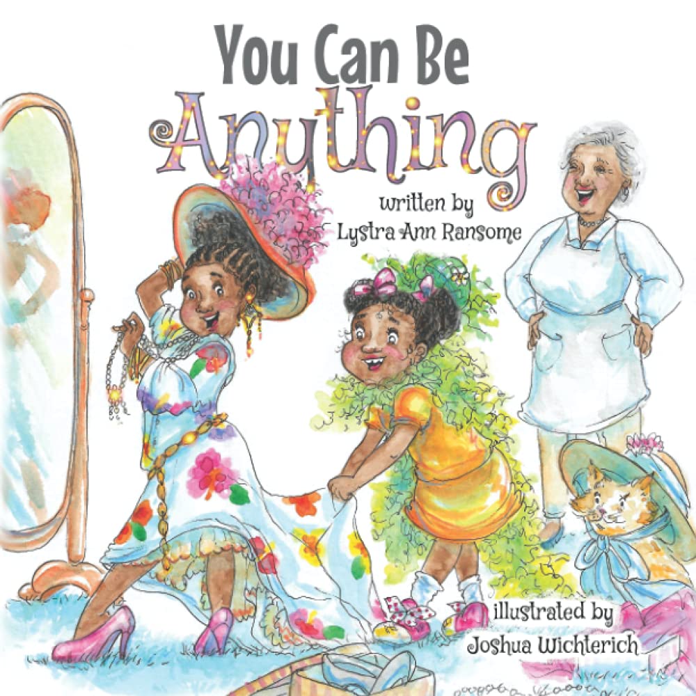 You Can Be Anything by Lystra Ann Ransome | Goodreads