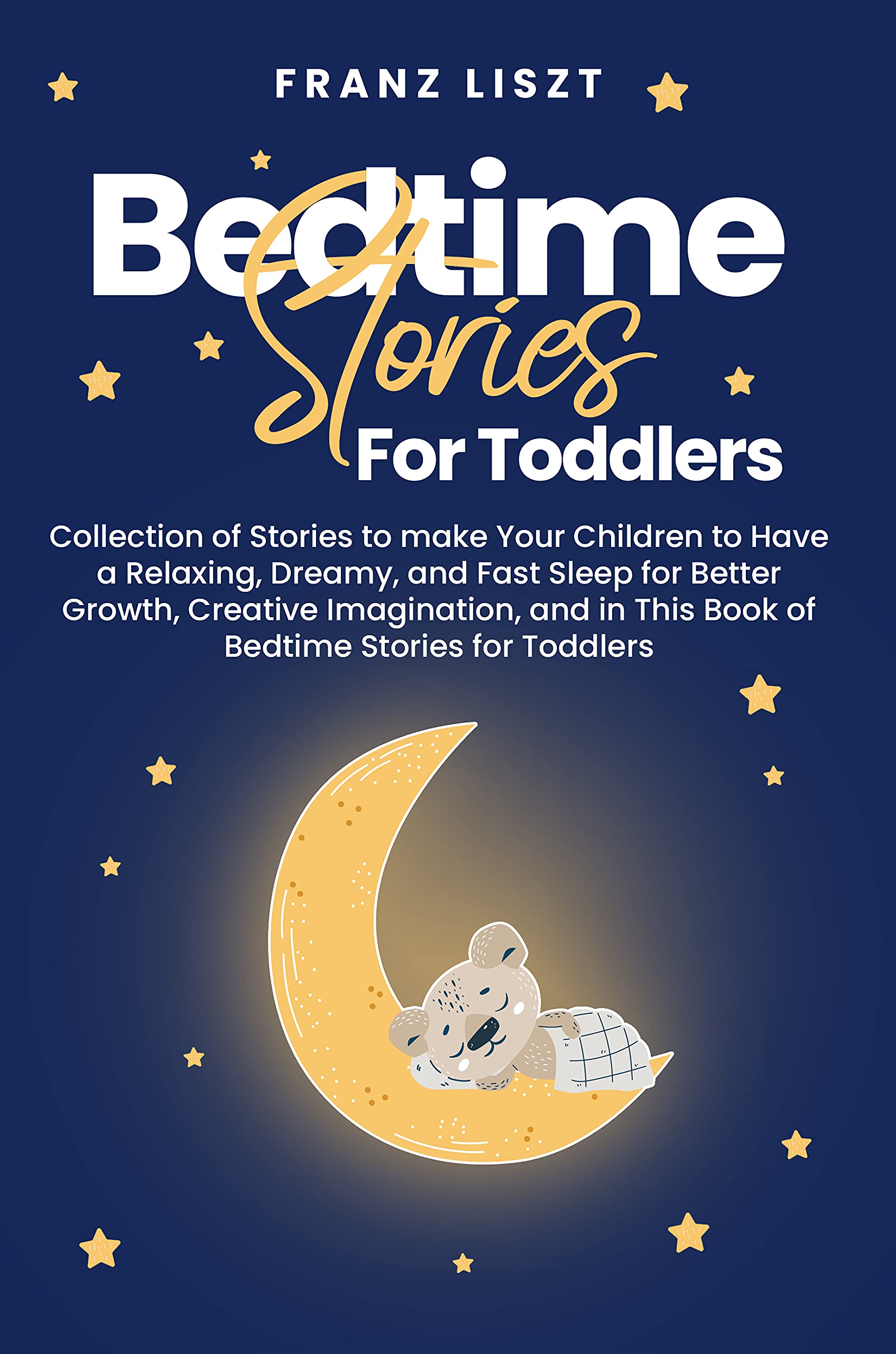 Bedtime Stories for Toddlers: Collection of Stories to make Your Children to Have a Relaxing ...