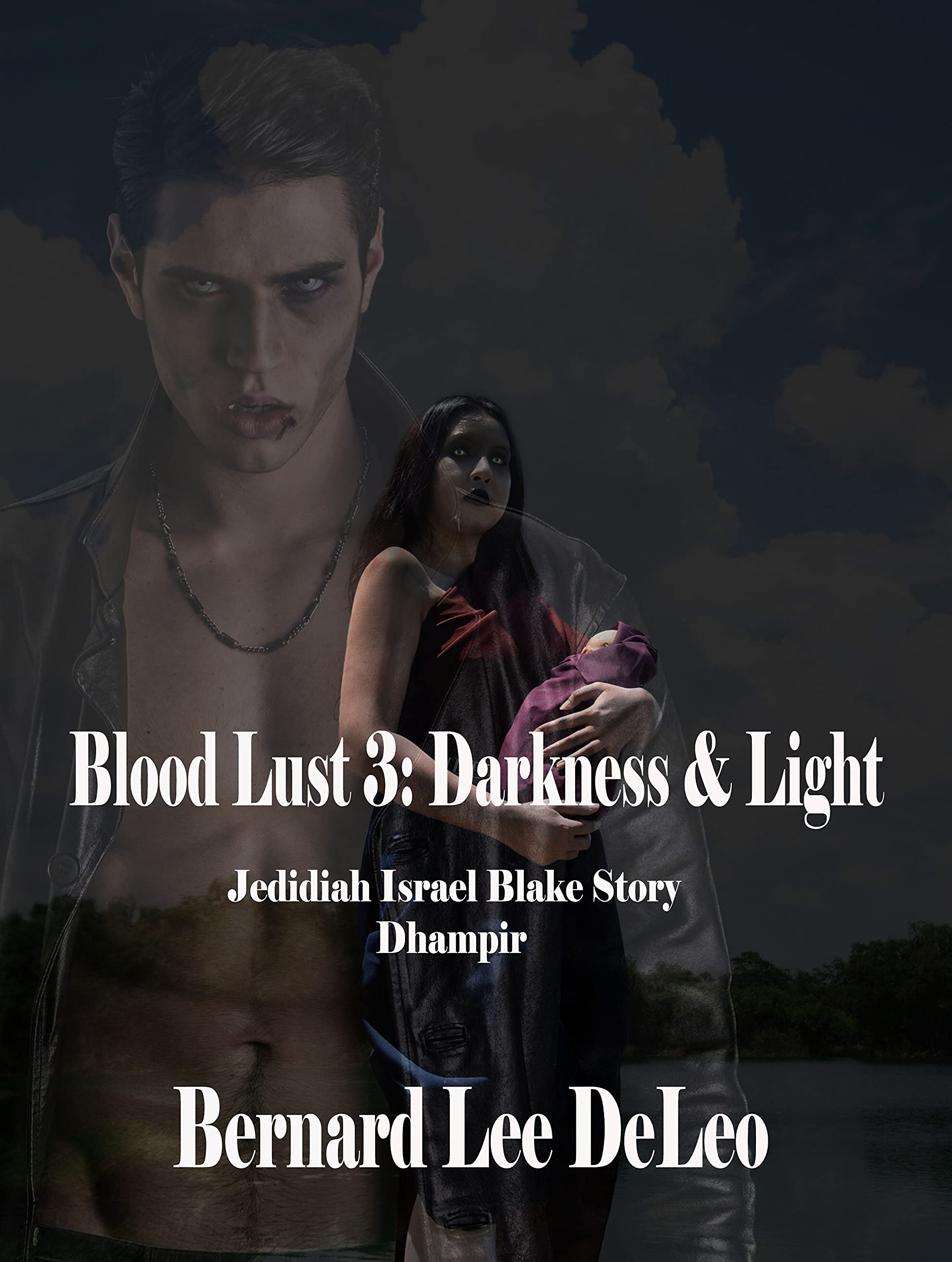 Blood Lust 3: Darkness & Light by Bernard Lee DeLeo | Goodreads