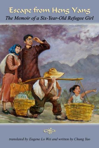 Escape from Heng Yang: The Memoir of a Six-Year-Old Refugee Girl by ...