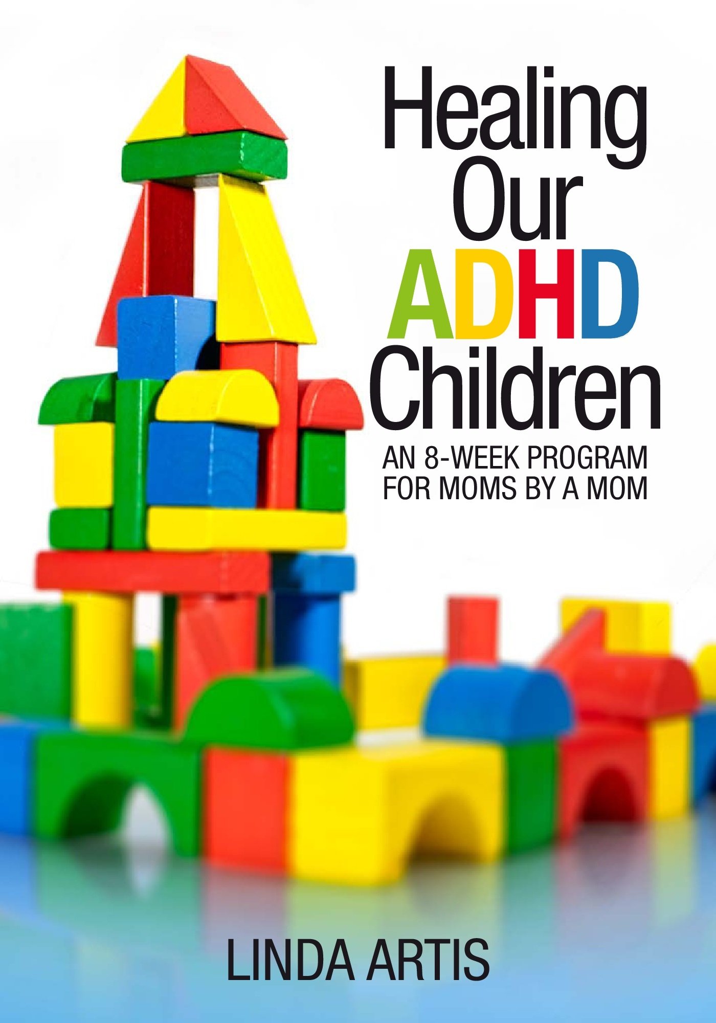 Healing Our ADHD Children by Linda Artis | Goodreads