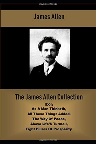 The James Allen Collection: 5X1: AS A MAN THINKETH, All These Things ...