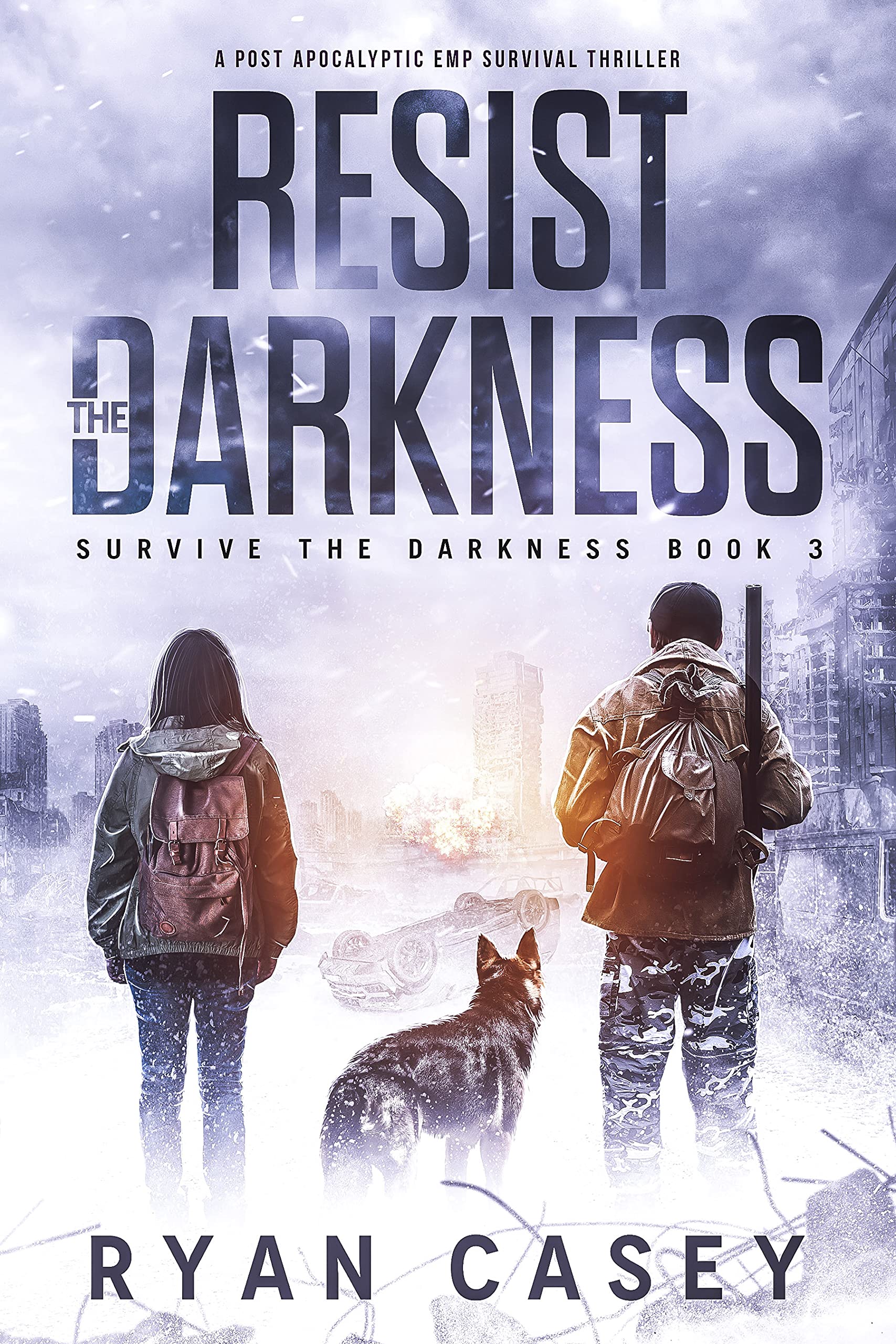 Resist the Darkness (Survive the Darkness #3) by Ryan Casey | Goodreads
