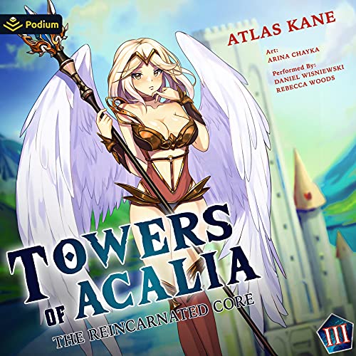 The Reincarnated Core Volume III (Towers of Acalia, #3) by Atlas Kane | Goodreads