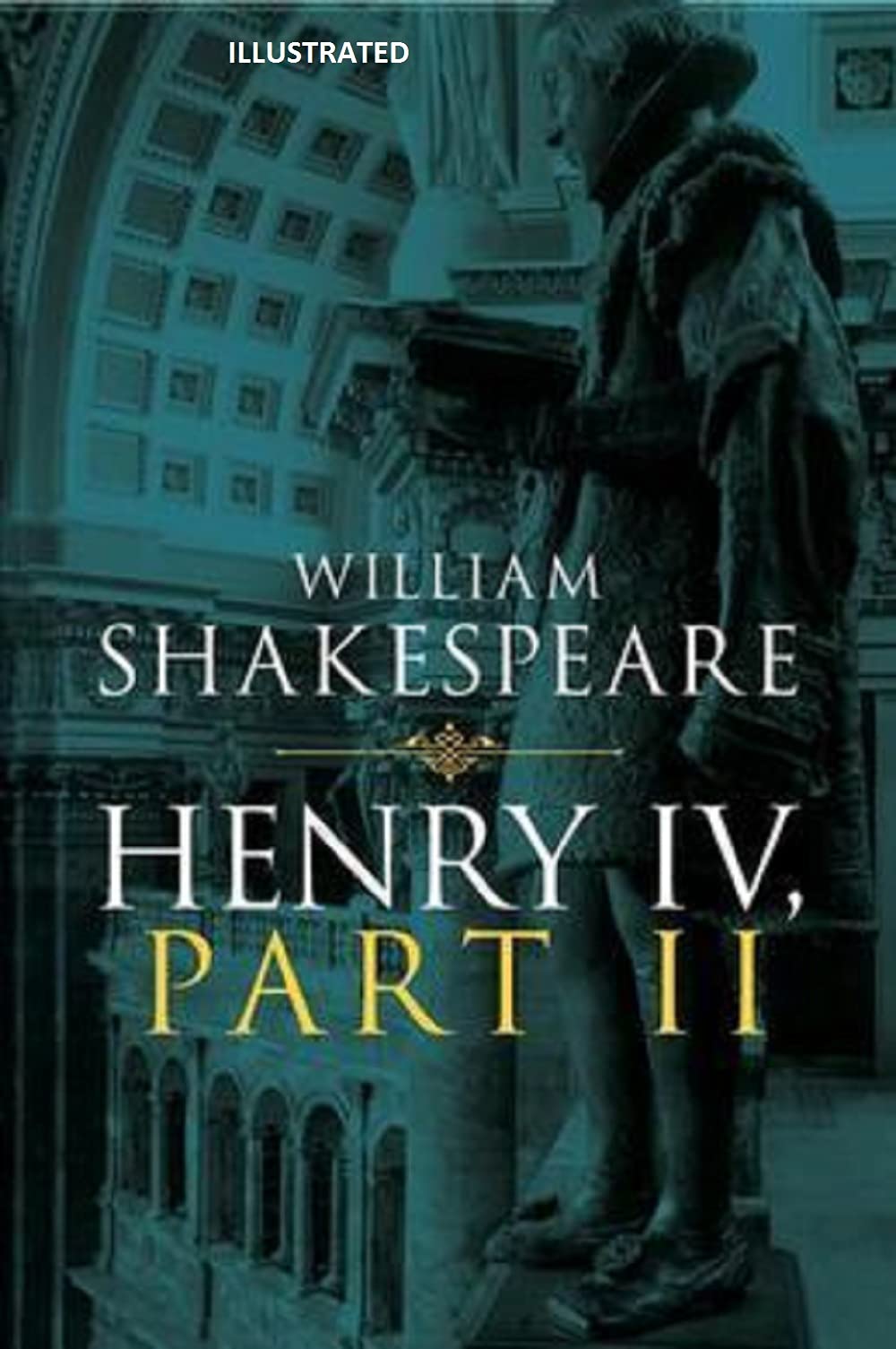 Henry IV, Part 2 Illustrated by William Shakespeare | Goodreads