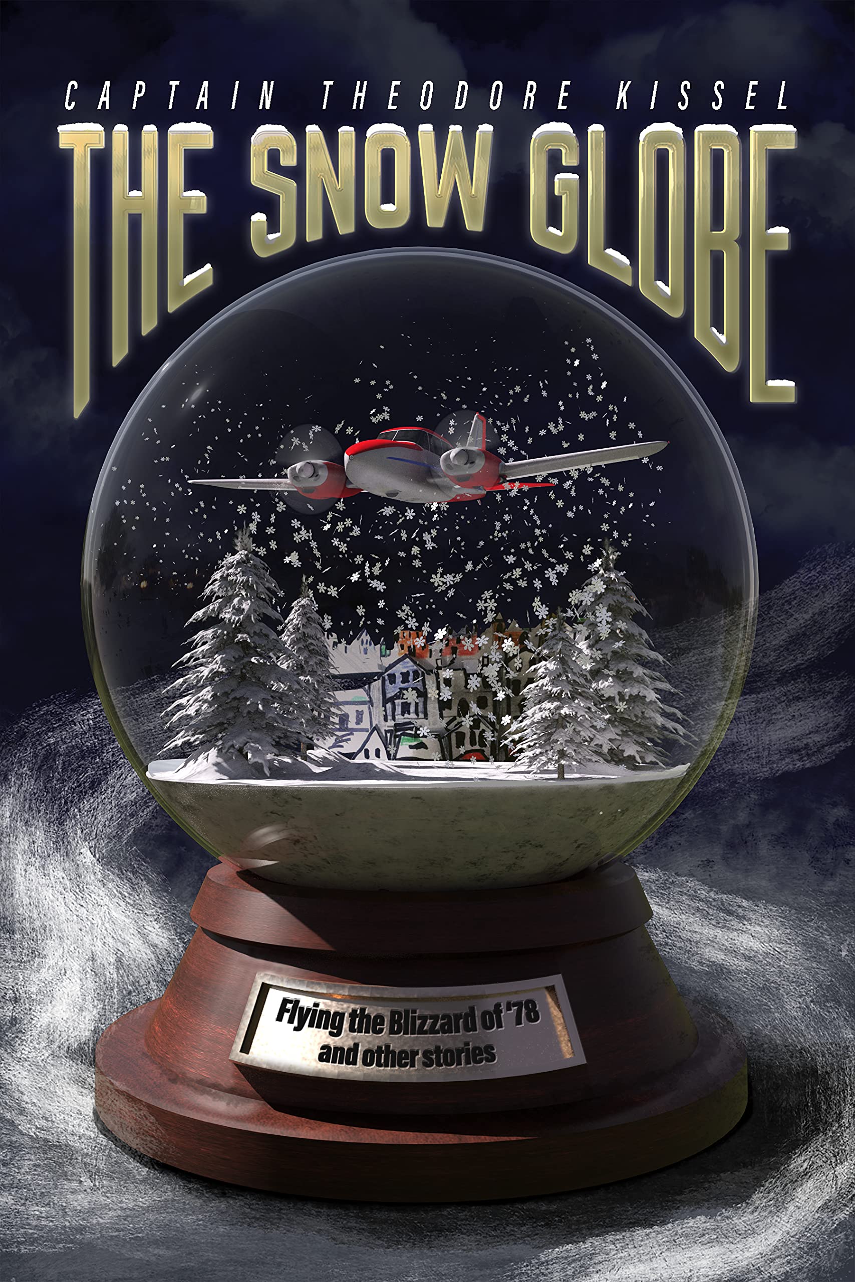 THE SNOW GLOBE: Flying the Blizzard of ‘78 and Other Stories by ...