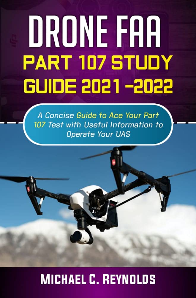 Drone FAA Part 107 Study Guide 2021 -2022: A Concise Guide to Ace Your ...