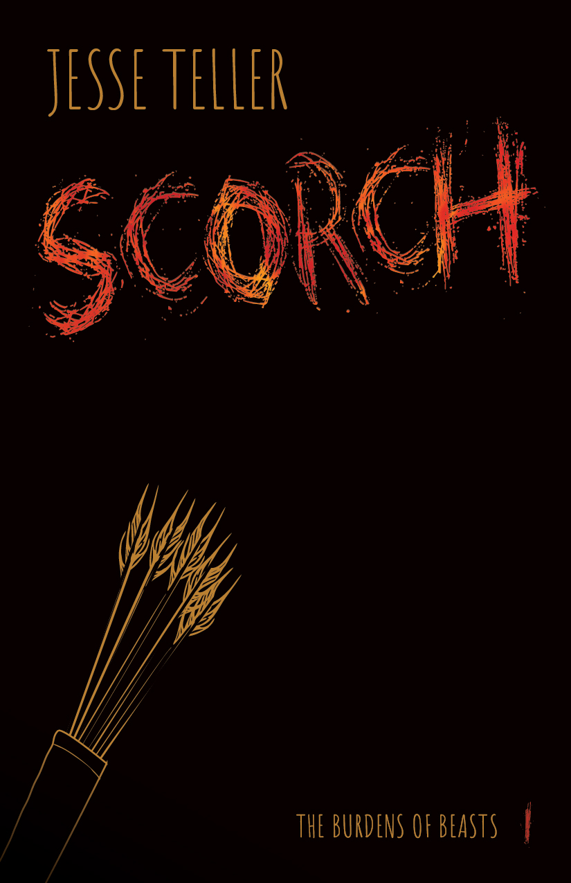 Scorch (The Burdens of Beasts, #1) by Jesse Teller | Goodreads