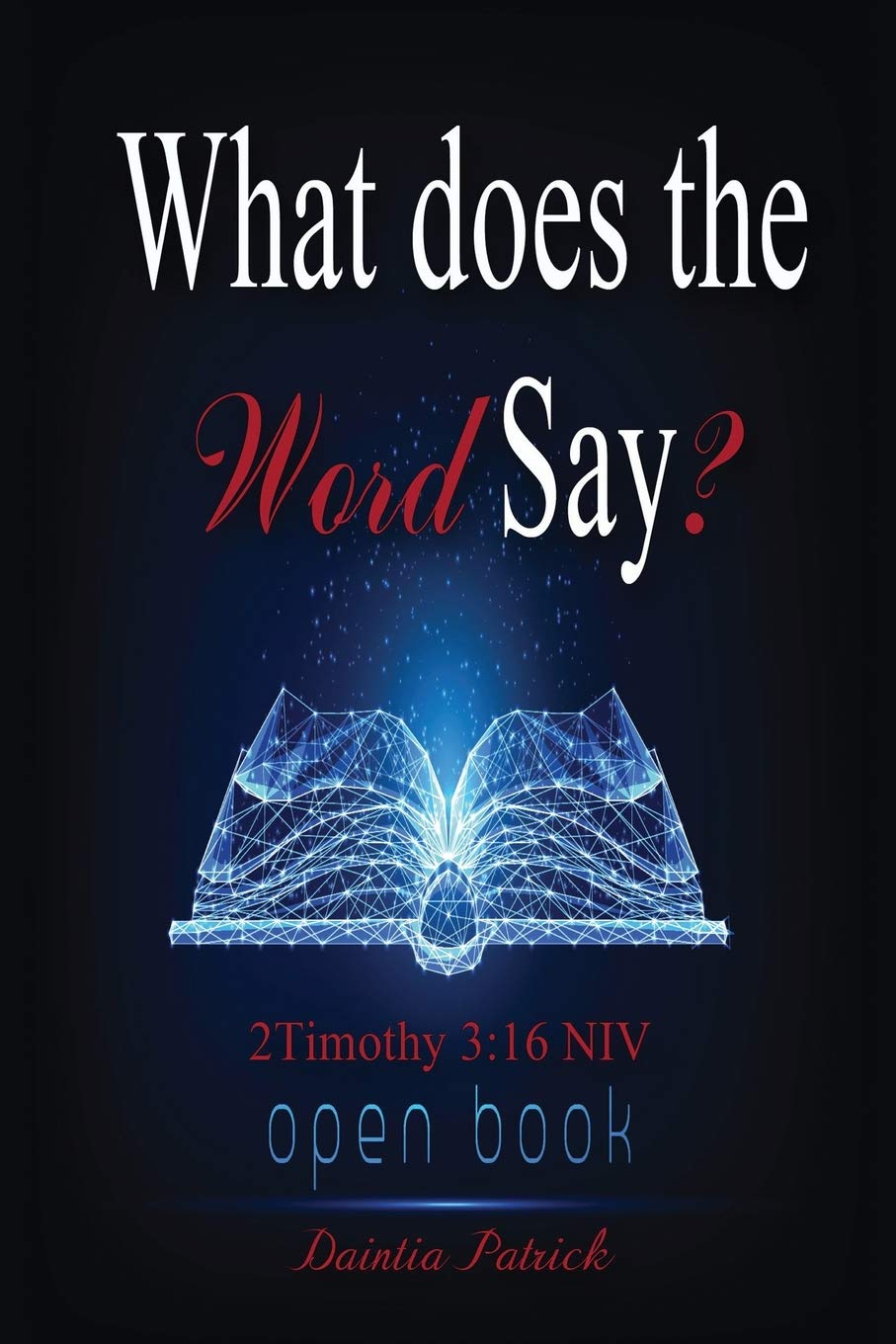 What does the Word Say?: 2 Timothy 3:16 NIV open book by Daintia ...