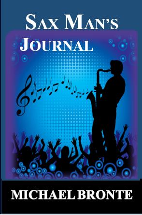 Sax Man's Journal by Michael Bronte | Goodreads