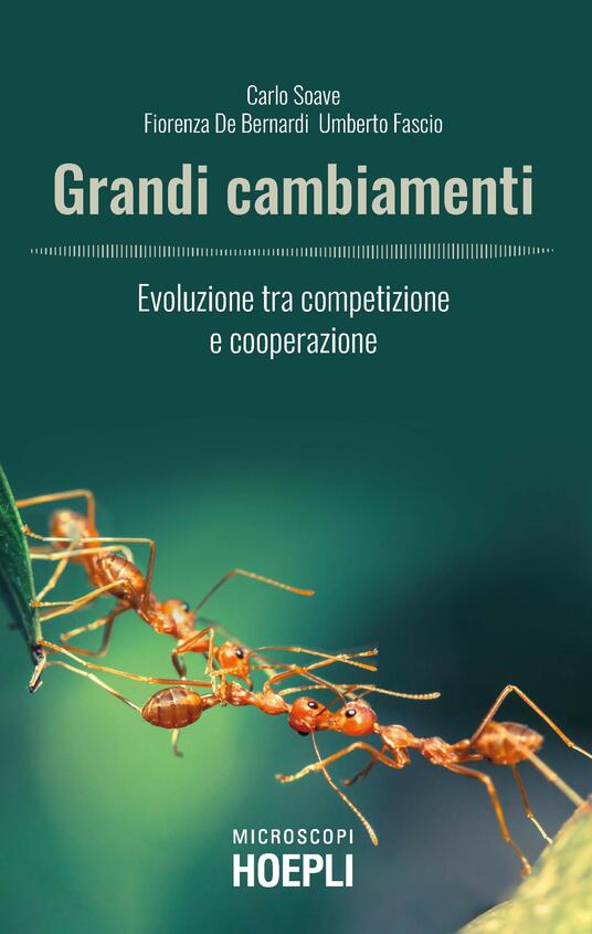 Grandi cambiamenti. Evoluzione tra competizione e cooperazione by Carlo ...