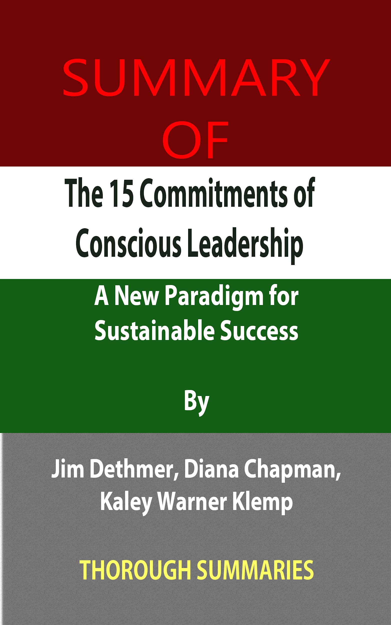 Summary of The 15 Commitments of Conscious Leadership: A New Paradigm ...