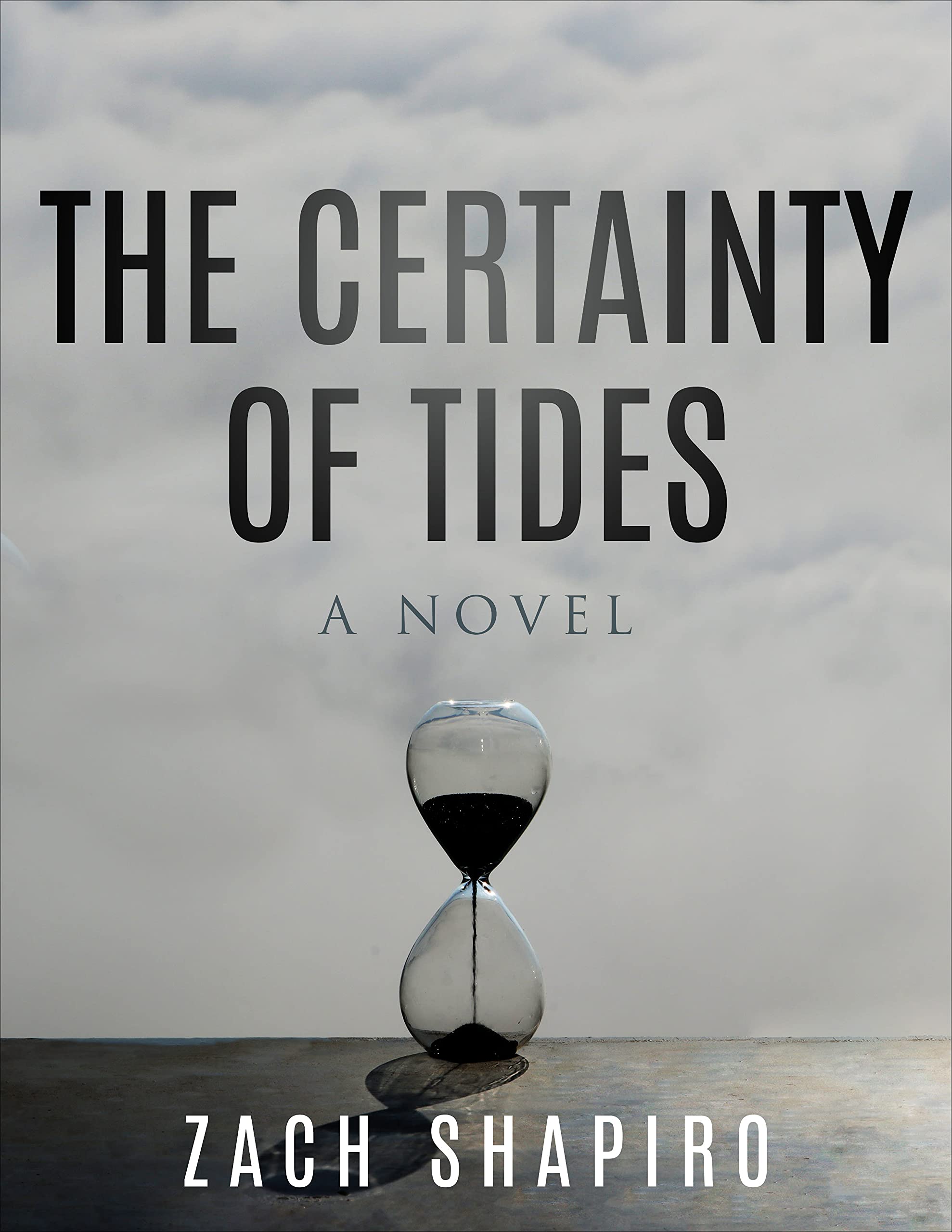 The Certainty of Tides: A Novel by Zach Shapiro | Goodreads