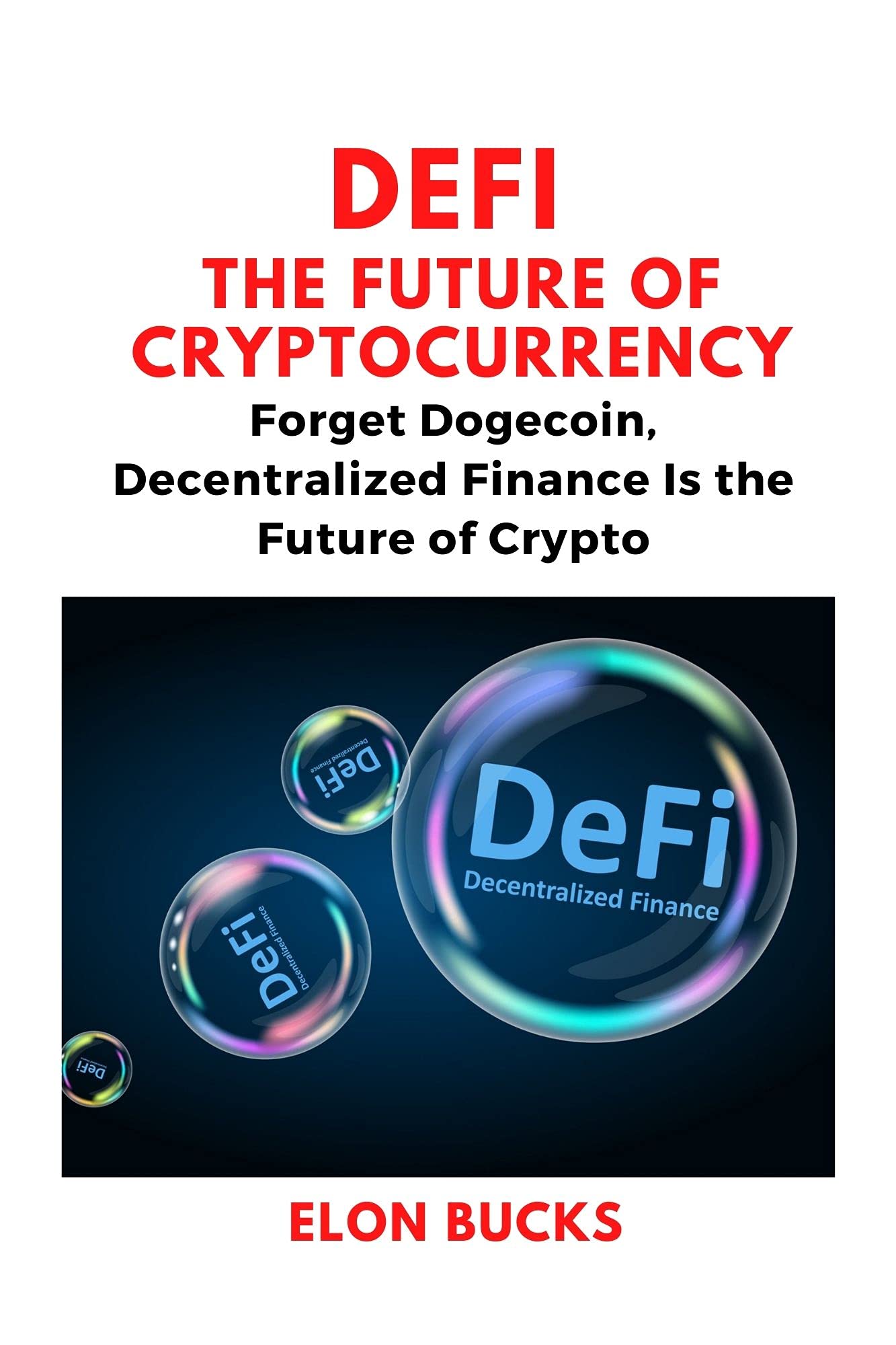 DEFI: The Future of Cryptocurrency: Forget Dogecoin, Decentralized ...